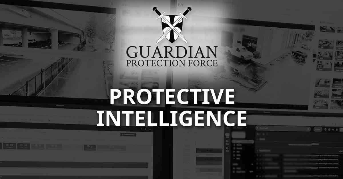 Protective Intelligence - Guardian Protection Force, Inc.,
